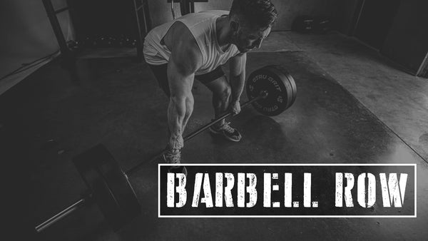Exercise Breakdown: The Barbell Row – 5% Nutrition